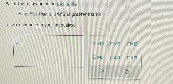 Solved Write the following as an inequality. -9 is less than | Chegg.com