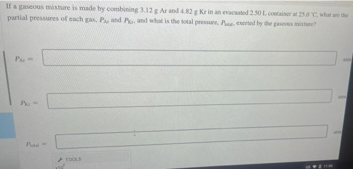 Solved If a gaseous mixture is made by combining 3.12 g Ar | Chegg.com