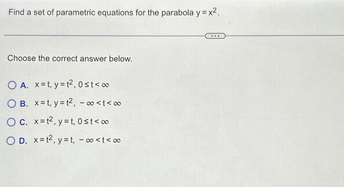 Solved Find a set of parametric equations for the parabola | Chegg.com