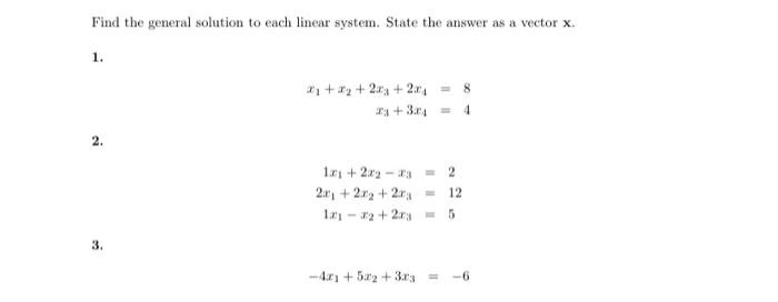 Solved Find the general solution to each linear system. | Chegg.com