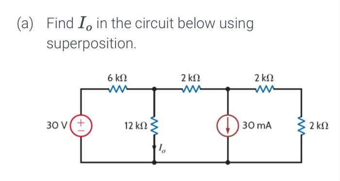 Solved (a) Find Io in the circuit below using superposition. | Chegg.com