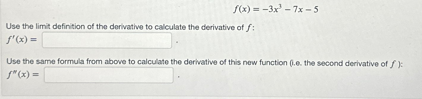 Solved f(x)=-3x3-7x-5Use the limit definition of the | Chegg.com