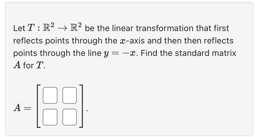 Solved Let T:R2→R2 ﻿be the linear transformation that first | Chegg.com