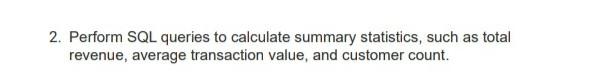 Solved 2. Perform SQL queries to calculate summary | Chegg.com
