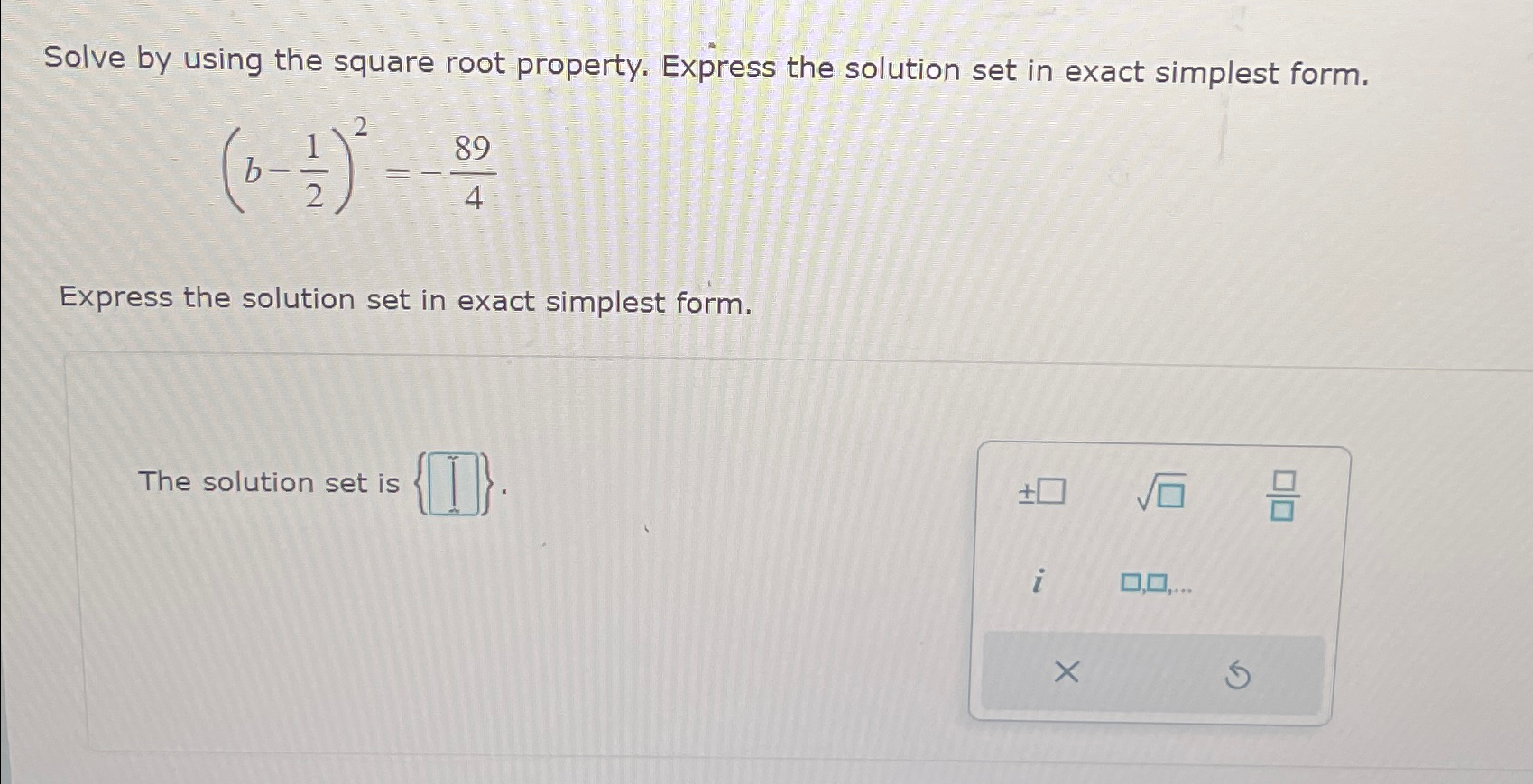 Solved Solve by using the square root property. Express the | Chegg.com