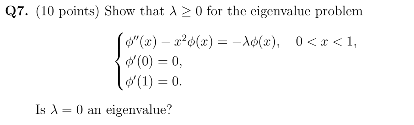 Solved Q7. (10 ﻿points) ﻿Show that λ≥0 ﻿for the eigenvalue | Chegg.com