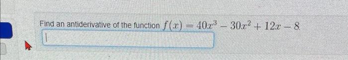 Solved f(x)=40x3−30x2+12x−8 | Chegg.com