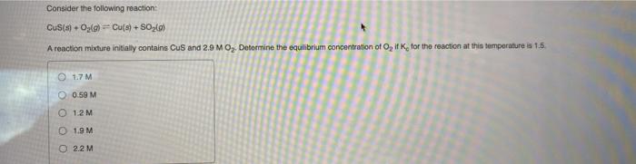 Solved Consider the following reaction CuS(s) + O2(g) + | Chegg.com