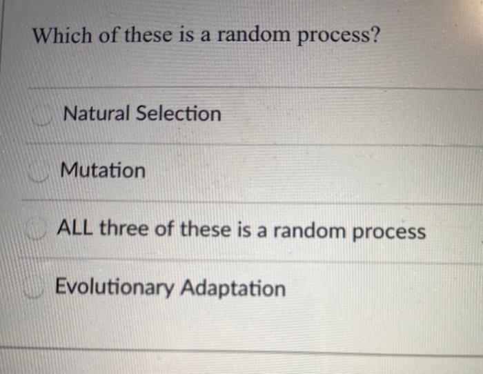 Solved Which of these is a random process? Natural Selection | Chegg.com