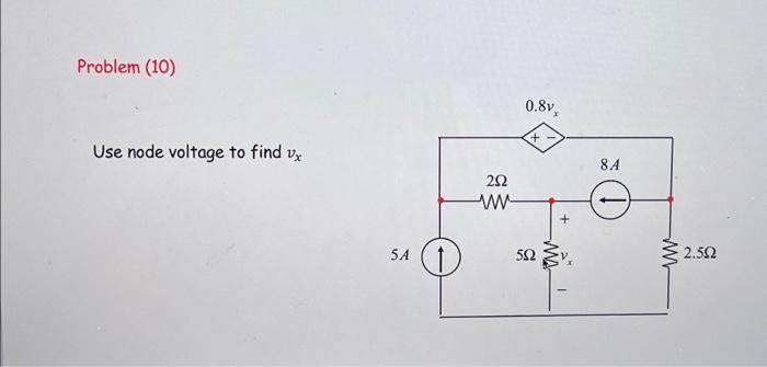 Solved Problem (10) Use node voltage to find vx | Chegg.com
