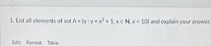 Solved 1. List all elements of set A={y:y=x2+1,x∈N,x