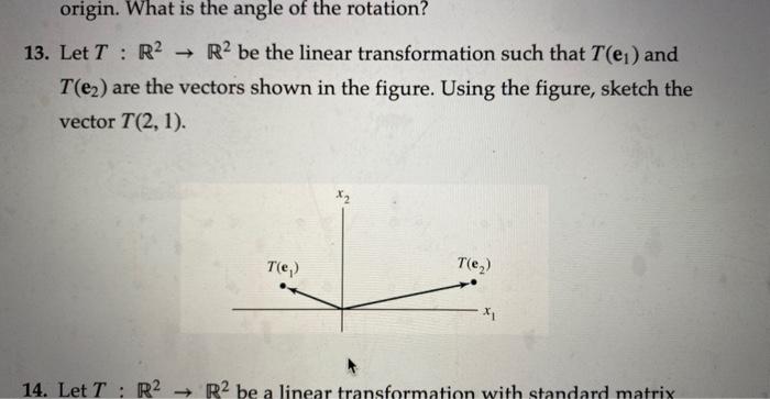 Solved origin. What is the angle of the rotation? 13. Let | Chegg.com