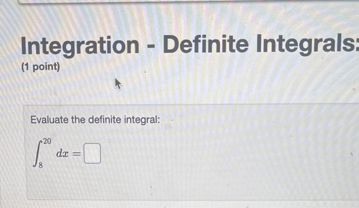 Solved Integration - Definite Integrals: (1 point) Evaluate | Chegg.com
