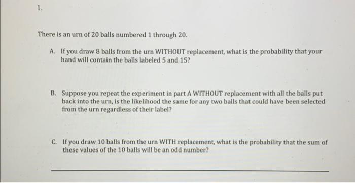 Solved There is an urn of 20 balls numbered 1 through 20 . | Chegg.com