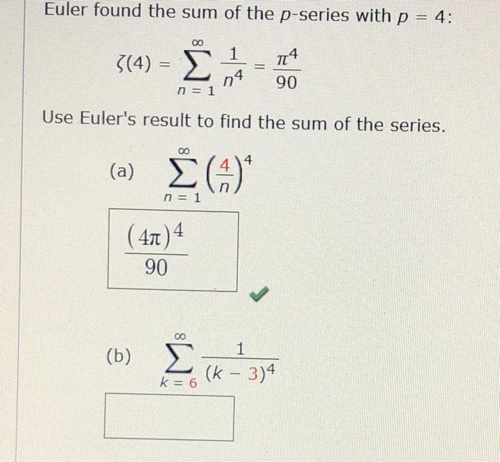 Solved Euler found the sum of the p-series with p = 4: ζ(4) | Chegg.com