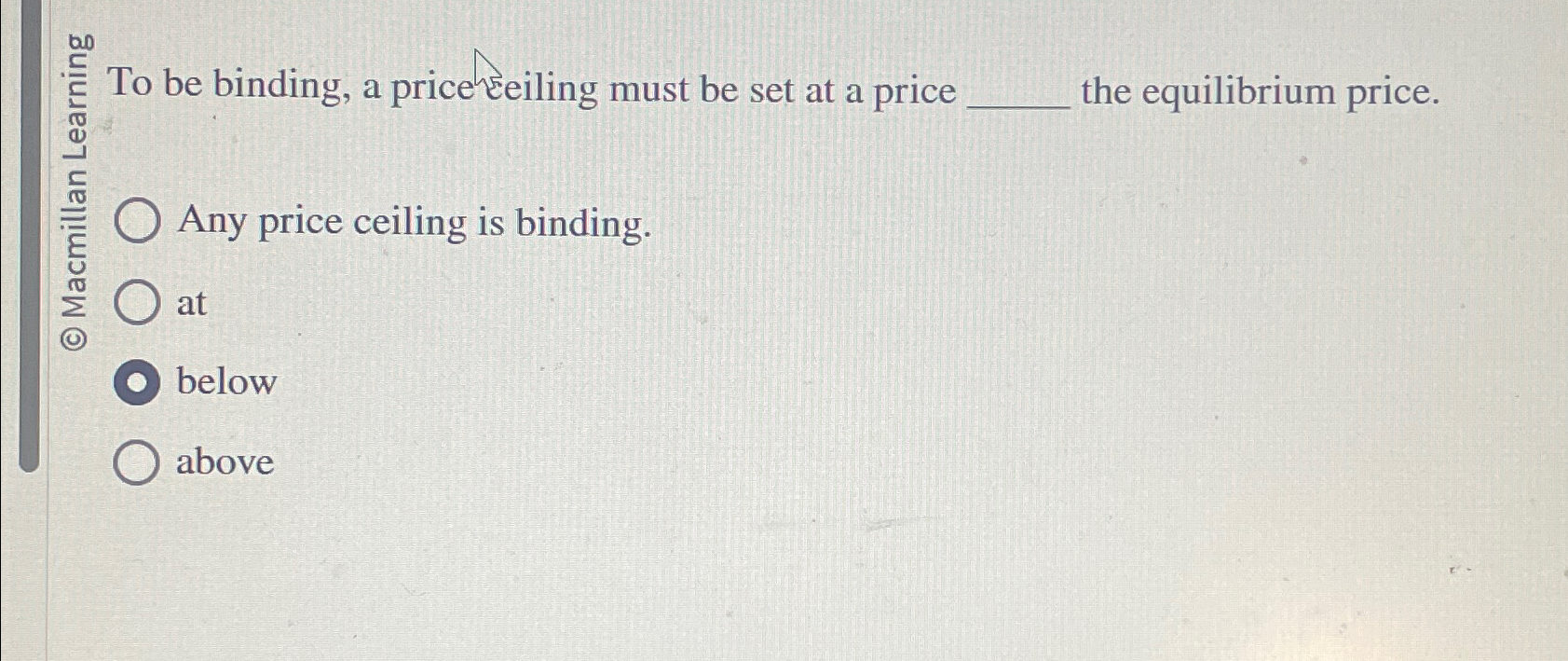 Solved To be binding, a price Eeiling must be set at a price | Chegg.com