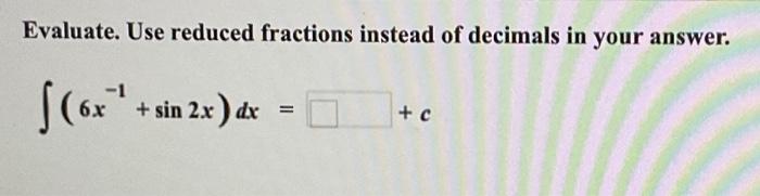 Solved Evaluate. Use reduced fractions instead of decimals | Chegg.com