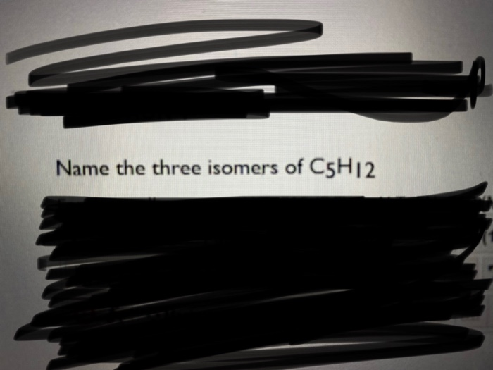 Solved Name the three isomers of C5H12 | Chegg.com
