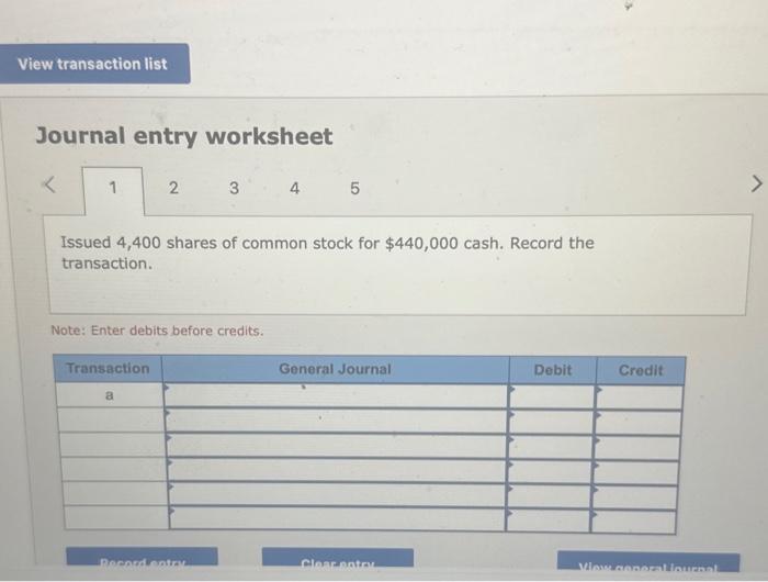 Solved Journal entry worksheet Issued 4,400 shares of common | Chegg.com