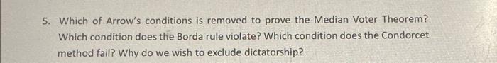 Solved 5. Which of Arrow's conditions is removed to prove | Chegg.com