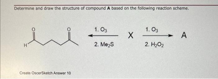 Solved Determine and draw the structure of compound A based | Chegg.com