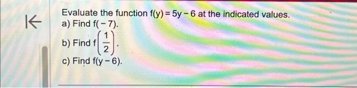 Evaluate the function f(y) = 5y-6 at the indicated | Chegg.com
