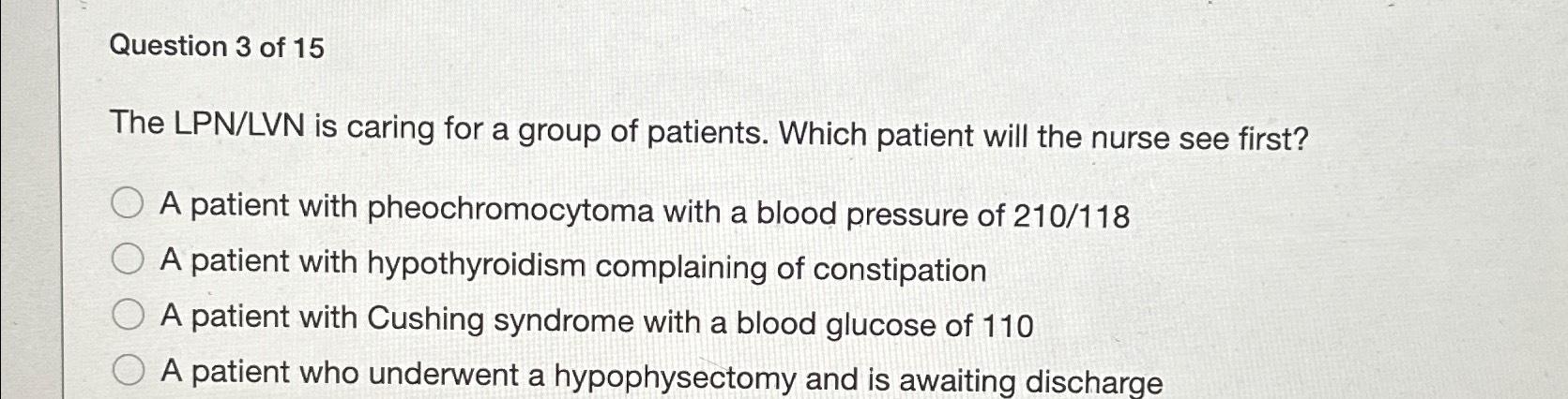 Solved Question 3 ﻿of 15The LPN/LVN is caring for a group of | Chegg.com