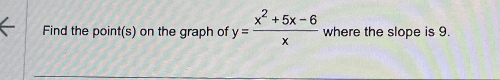 Solved Find the point(s) ﻿on the graph of y=x2+5x-6x ﻿where | Chegg.com
