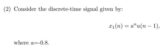 (2) Consider the discrete-time signal given by: | Chegg.com