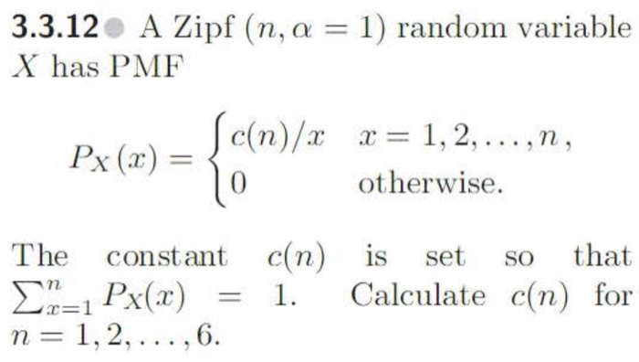 Solved 3.3.12 A Zipf (n, a 1) random variable X has PMF | Chegg.com