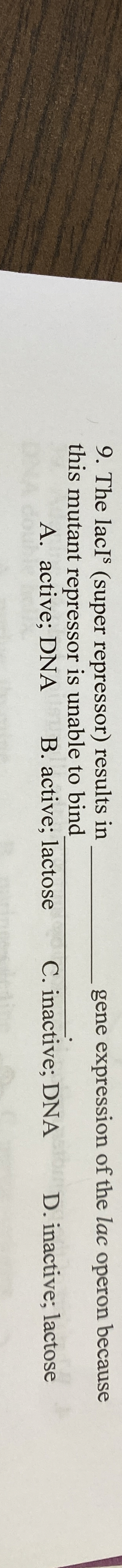 Solved The lacIs (super repressor) ﻿results in q, ﻿gene | Chegg.com