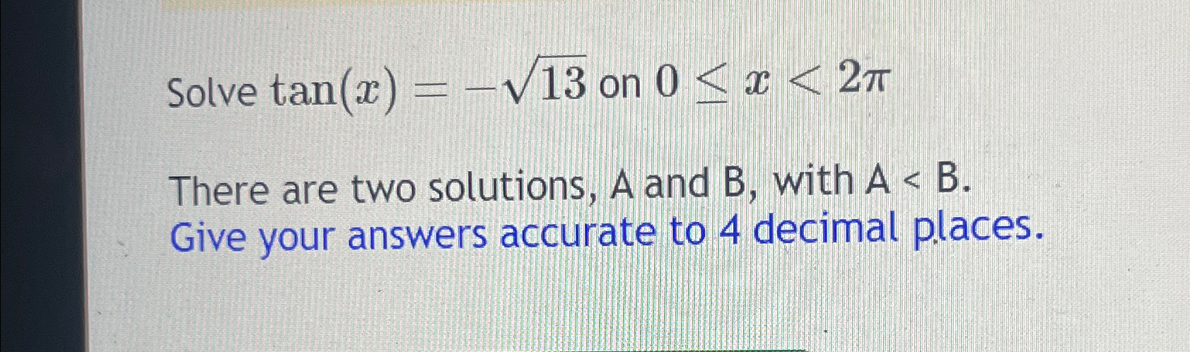 Solved Solve tan(x)=-132 ﻿on 0≤x