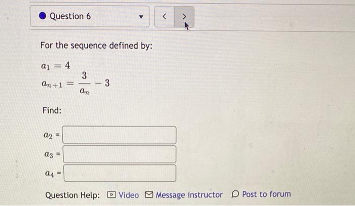 Solved For the sequence defined by: a1=4an+1=an3−3 Find: | Chegg.com