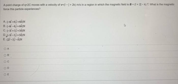 Solved A point charge of q-2C moves with a velocity of v={1 | Chegg.com
