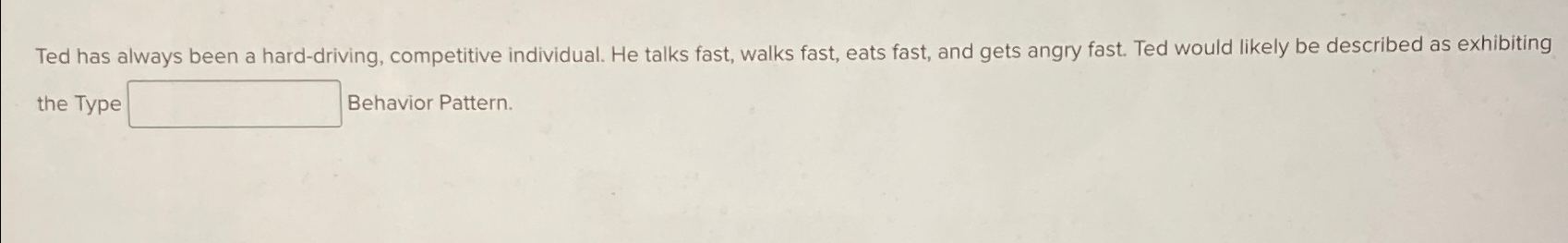 Solved Ted has always been a hard-driving, competitive | Chegg.com