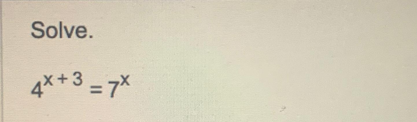 Solved Solve.4x+3=7x | Chegg.com