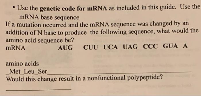 Solved • Use the genetic code for mRNA as included in this | Chegg.com
