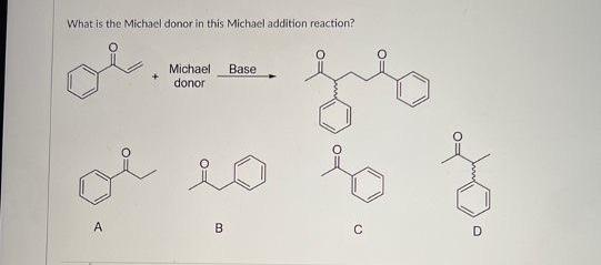 Solved What is the Michael donor in this Michael addition | Chegg.com