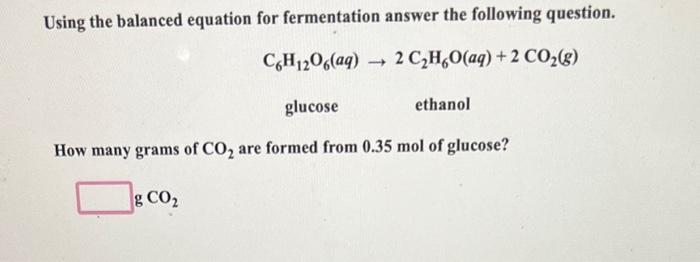 Solved Using the balanced equation for fermentation answer | Chegg.com