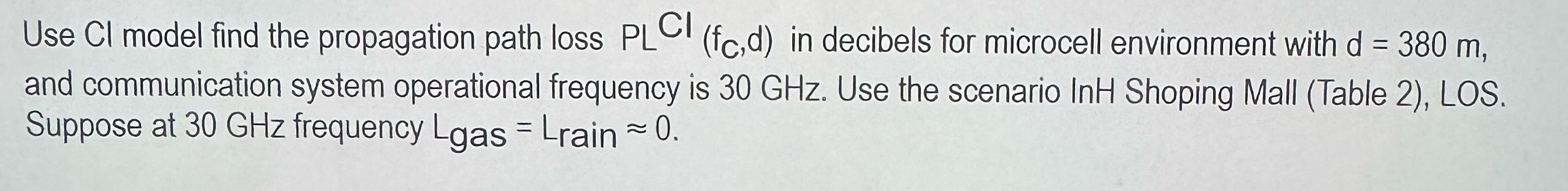 Solved Use Cl model find the propagation path loss | Chegg.com