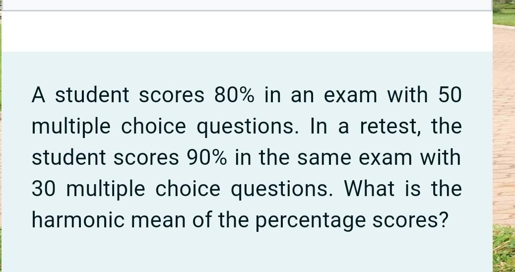 Solved A student scores 80% in an exam with 50 multiple | Chegg.com