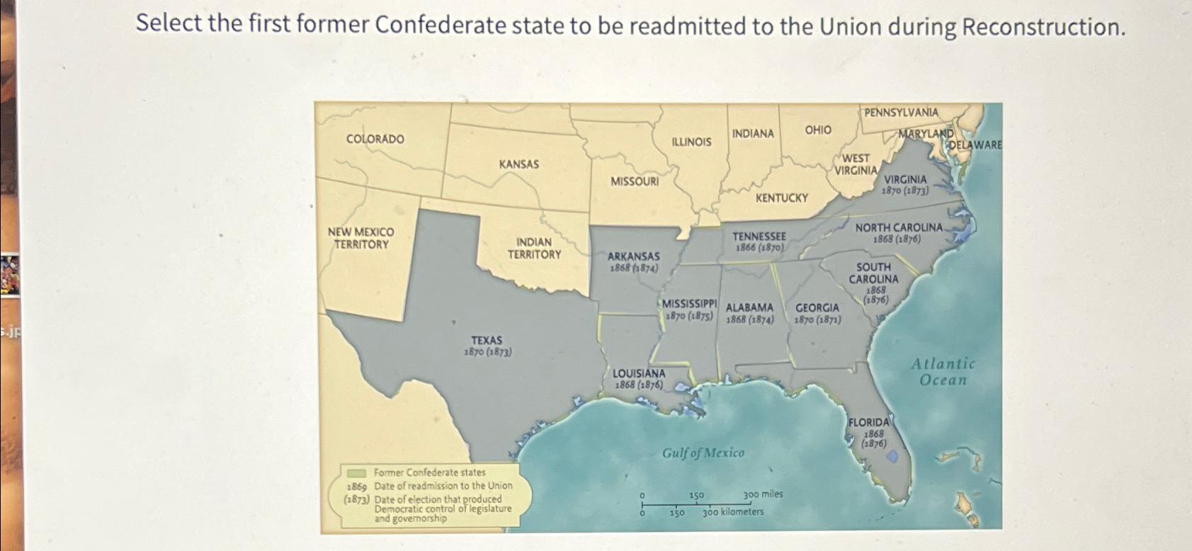 Solved Select the first former Confederate state to be | Chegg.com