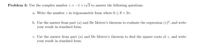 Solved oblem 3: Use the complex number z=−1+i3 to answer the | Chegg.com