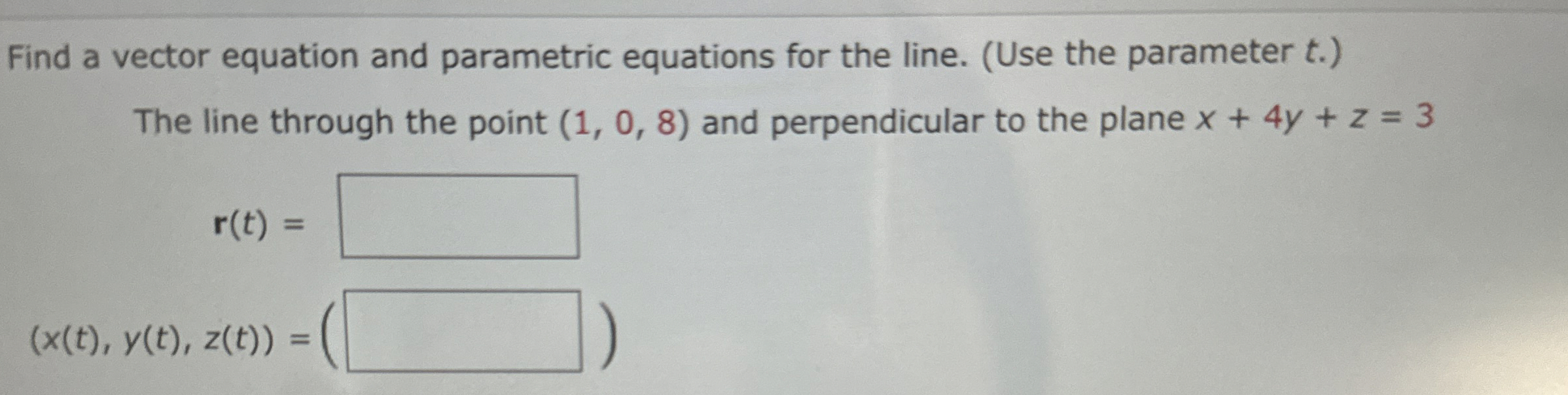 Solved Find a vector equation and parametric equations for | Chegg.com