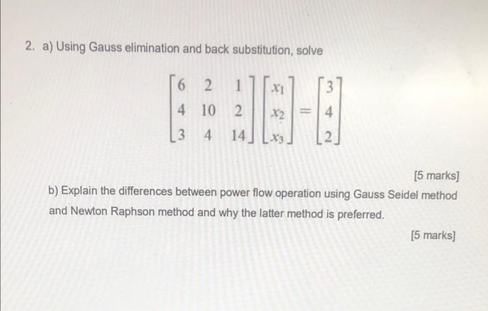 Solved 2. a) Using Gauss elimination and back substitution, | Chegg.com