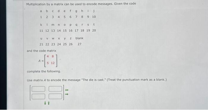 Solved Multiplication by a matrix can be used to encode | Chegg.com