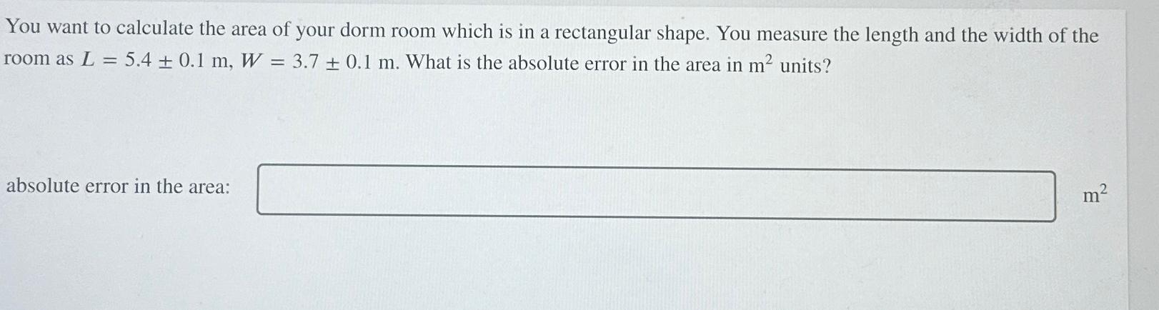 Solved You want to calculate the area of your dorm room | Chegg.com