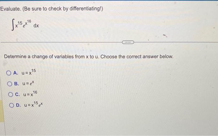 Solved Evaluate. (Be sure to check by differentiating!) | Chegg.com