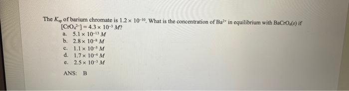 Solved The Ksp of barium chromate is 1.2×10−10. What is the | Chegg.com