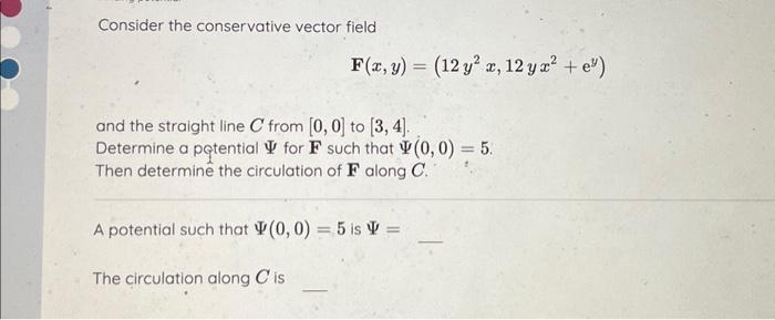 Solved Consider the conservative vector field | Chegg.com
